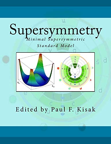 Supersymmetry: Minimal Supersymmetric Standard Model by Edited by Paul ...