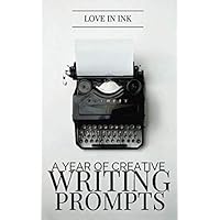 A Year of Creative Writing Prompts (Write On!): Ink, Love in ...