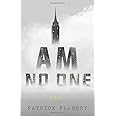 I Am No One: A Novel: Flanery, Patrick: 9781101905852: Amazon.com: Books