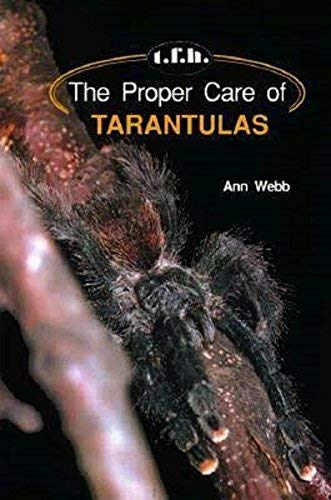 The Proper Care of Tarantulas: Webb, Ann: 9780866224468: Amazon.com: Books