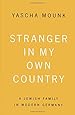 Amazon.com: STRANGER IN MY OWN COUNTRY (9780374535537): Yascha Mounk: Books