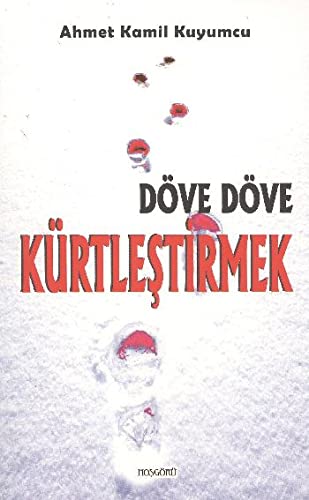 Dove Dove Kurtlestirmek: Ibrahim Akkus, M. Deniz Akbas, Ahmet Kamil ...
