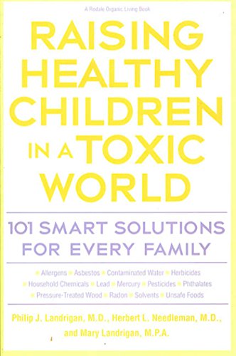 Raising Healthy Children in a Toxic World (Rodale Organic Style Books ...