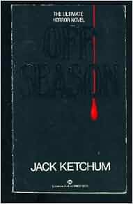 Off Season: Jack Ketchum: 9780345294272: Amazon.com: Books