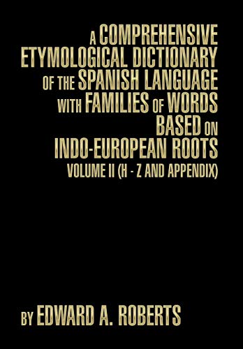 A Comprehensive Etymological Dictionary of the Spanish Language with ...