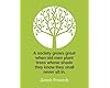 Amazon.com: Greek Proverb Quote"A society grows great when old men ...