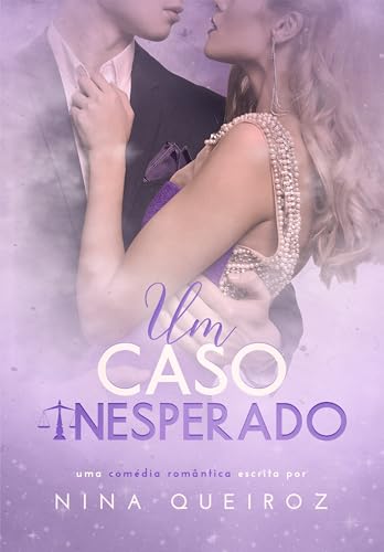 Um Caso Inesperado - eBook, Resumo, Ler Online e PDF - por Queiroz, Nina