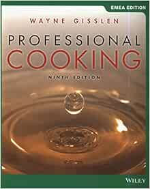 Professional Cooking: Gisslen, Wayne: 9781119585985: Amazon.com: Books