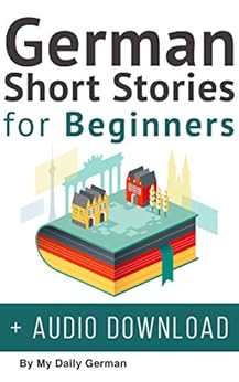 German Short Stories for Beginners + Audio Download: Improve your ...