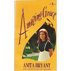 Amazing Grace: Bryant, Anita: 9780800781484: Books: Amazon.com