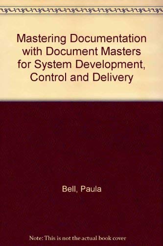 Mastering Documentation: With Document Masters for Systems Development, Control, and Delivery ...