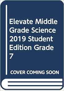 Amazon.com: ELEVATE MIDDLE GRADE SCIENCE 2019 STUDENT EDITION GRADE 7 ...
