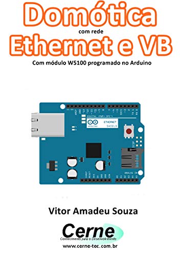 Domótica Com Rede Ethernet E Vb Com Módulo W5100 Programado No Arduino Ebook Resumo Ler