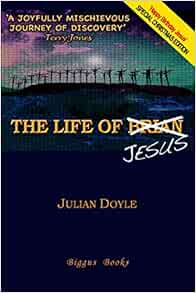 The Life of Brian/Jesus: Doyle, Julian: 9798702342344: Amazon.com: Books