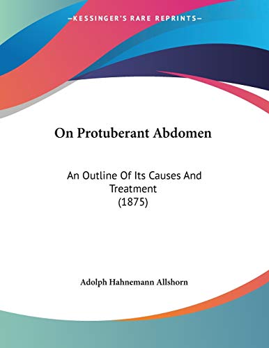 On Protuberant Abdomen: An Outline Of Its Causes And Treatment (1875 ...