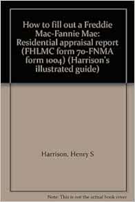 How to fill out a Freddie Mac-Fannie Mae: Residential appraisal report ...