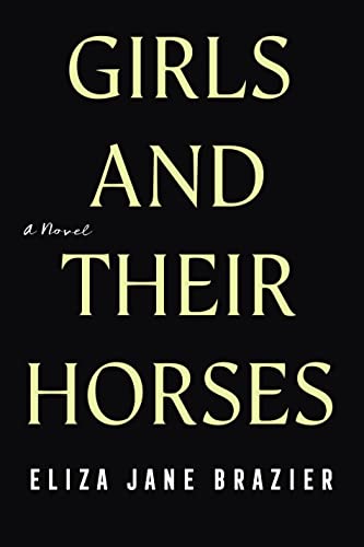 Girls and Their Horses: Brazier, Eliza Jane: 9780593438886: Amazon.com ...