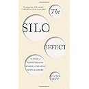 The Silo Effect: The Peril of Expertise and the Promise of Breaking ...