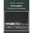 Examples: The Making of 40 Photographs: Adams, Ansel: 9780821217504 ...
