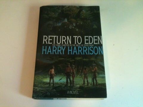 RETURN TO EDEN Book Three in the West of Eden Trilogy: Harry Harrison ...