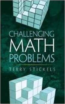 Challenging Math Problems (Dover Books on Mathematics): Terry Stickels ...