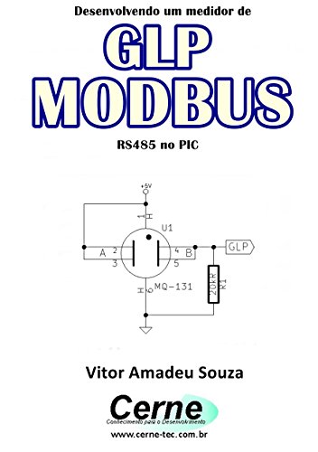 Desenvolvendo Um Medidor De Glp Modbus Rs485 No Pic Ebook Resumo Ler Online E Pdf Por 