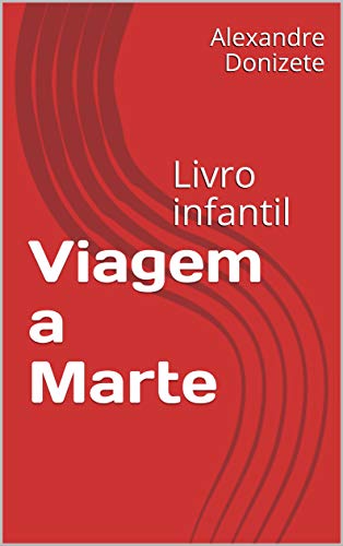 Viagem a Marte: Livro infantil - eBook, Resumo, Ler Online e PDF - por ...
