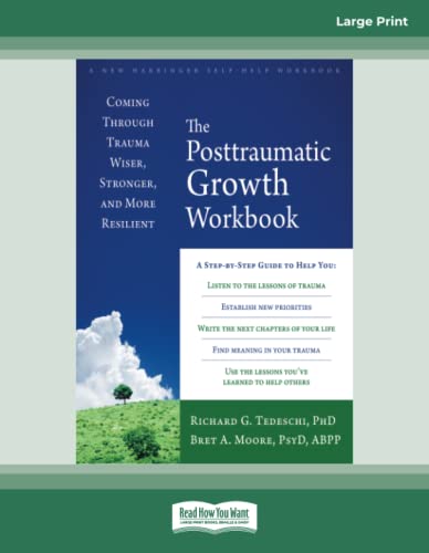 The Posttraumatic Growth Workbook: Coming Through Trauma Wiser ...