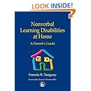 Nonverbal Learning Disabilities at Home: A Parent's Guide: Pamela ...