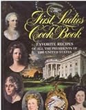 THE FIRST LADIES COOKBOOK Favorite Recipes of the Presidents (1969 ...