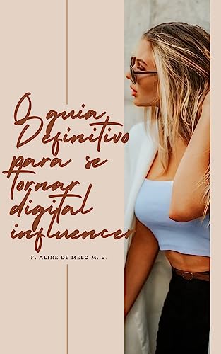 Guia definitivo para se tornar um digital influencer - eBook, Resumo, Ler Online e PDF - por V ...