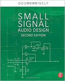 Small Signal Audio Design: Self, Douglas: 9780415709736: Amazon.com: Books