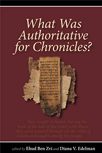 What Was Authoritative for Chronicles?: Ben Zvi, Ehud, Edelman, Diana V ...