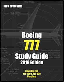 Boeing 777 Study Guide, 2019 Edition: Townsend, Rick: 9781946544186 ...