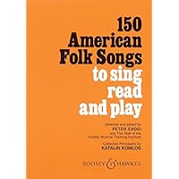 150 American Folk Songs: To Sing, Read and Play: Erdei, Peter, Komlos ...