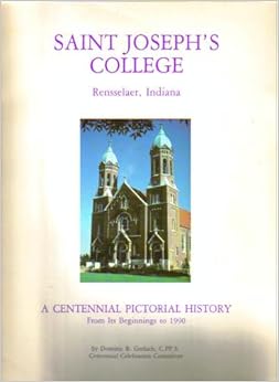 Saint Joseph's College, Rensselaer, Indiana: Centennial pictorial ...