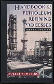 Handbook of Petroleum Refining Processes: Meyers, Robert A ...