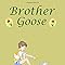 Brother Goose: Amazon.co.uk: Lynn Costelloe: Books