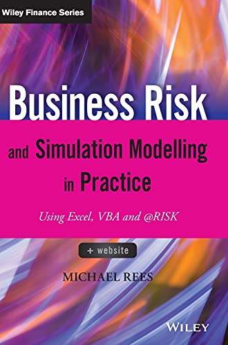 Business Risk And Simulation Modelling In Practice Using Excel Vba
