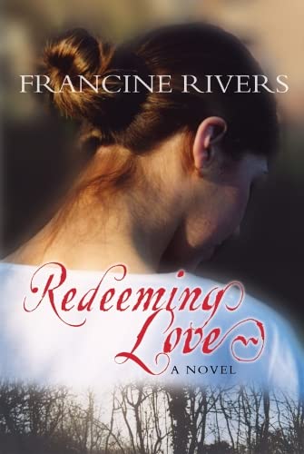 Redeeming Love: Rivers, Francine: 9781854246592: Amazon.com: Books