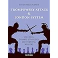 The Trompowsky Attack & London System: New Ideas, Dynamic Strategies and Powerful Weapons ...