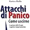 Attacchi di Panico. Come uscirne: La potenza della Terapia Cognitivo ...