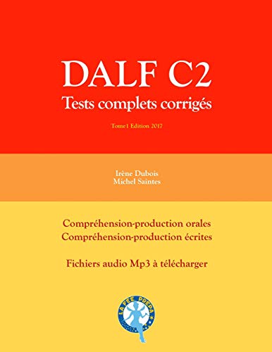 Dalf C2: Tests complets corrigés: Dubois, Irène, Saintes, Michel ...