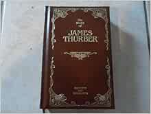 The works of James Thurber: Complete and unabridged: Thurber, James ...