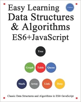 Easy Learning Data Structures & Algorithms ES6+Javascript: Classic data ...