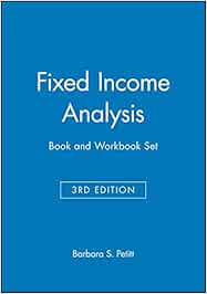 Fixed Income Analysis 3e, Book and Workbook Set: Petitt, Barbara S.: 9781119127970: Books ...