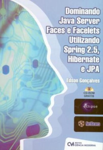 Dominando Java Server Faces E Facelets Utilizando Spring 2.5, Hibernat PDF Edson Goncalves