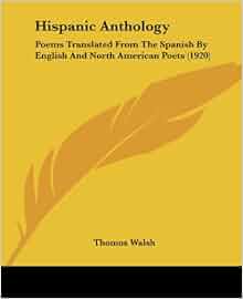 Hispanic Anthology: Poems Translated From The Spanish By English And ...