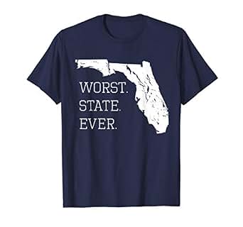 Amazon.com: Worst State Ever, Florida Sucks Gift Tee Shirt: Clothing