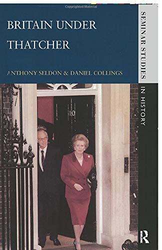 Amazon.com: Britain under Thatcher: 9780582317147: Seldon, Anthony ...